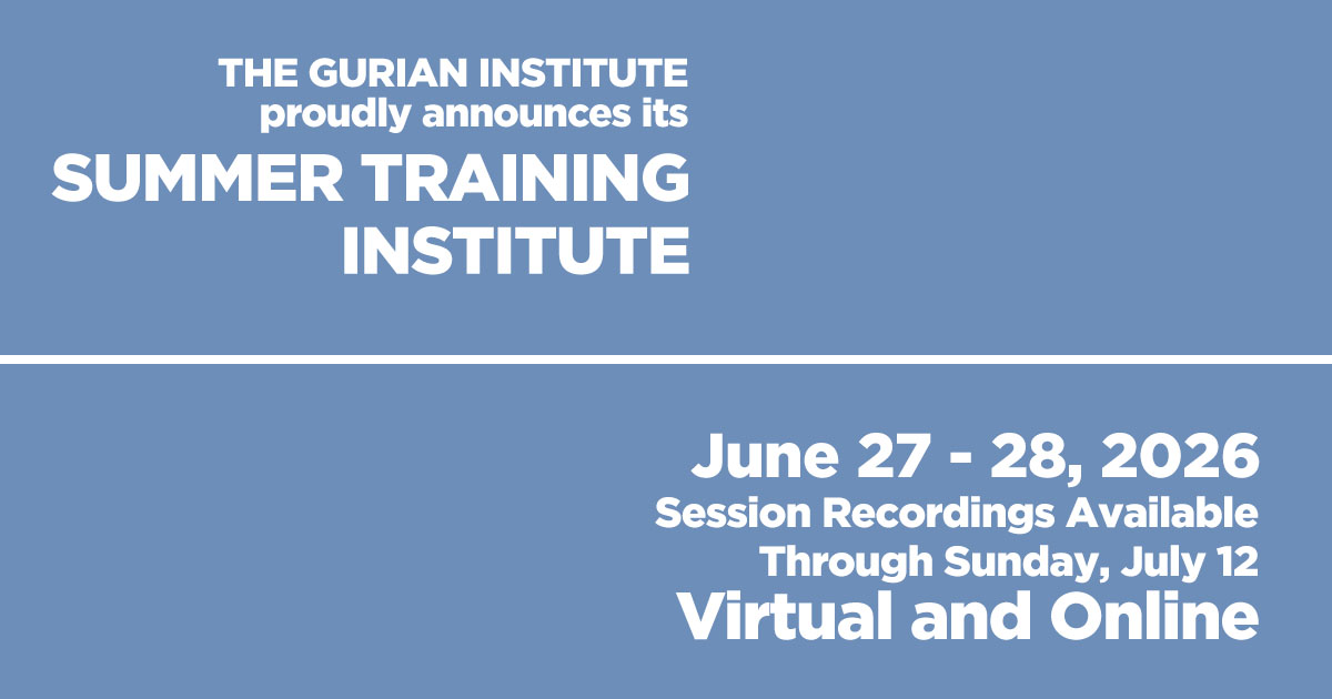 GURIAN SUMMER TRAINING INSTITUTE 2026 - GURIAN INSTITUTE